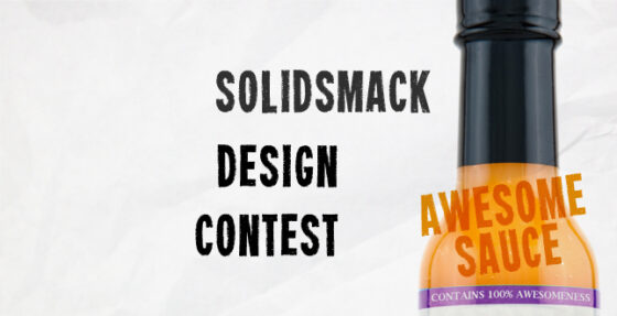 The SolidSmack Awesome Sauce Open Design Competition...